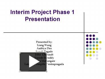 PPT – Interim Project Phase 1 Presentation PowerPoint presentation ...
