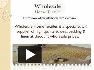 PPT – Wholesale Home Textiles PowerPoint presentation | free to ...