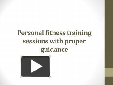 PPT – Personal fitness training sessions with proper guidance ...