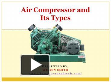 Air Compressor and Its Types presentation | free to download