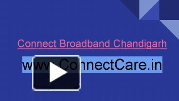CONNECT broadband services in chandigarh presentation | free to download