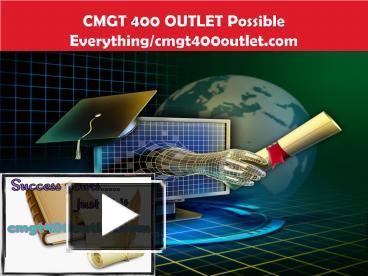 PPT – CMGT 400 OUTLET Possible Everything/cmgt400outlet.com PowerPoint ...