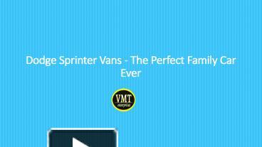 Dodge Sprinter Vans - The Perfect Family Car Ever presentation | free ...