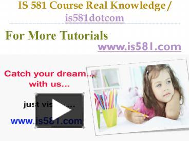 IS 581 Course Real Tradition,Real Success / is581dotcom presentation ...