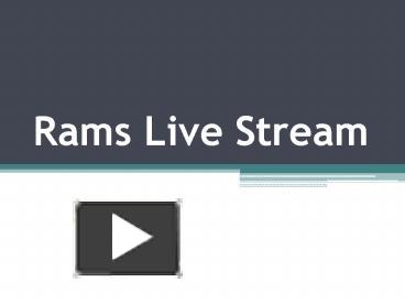PPT – Rams Live Stream PowerPoint presentation | free to download - id ...