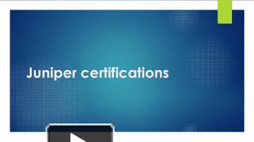Juniper Certification presentation | free to download