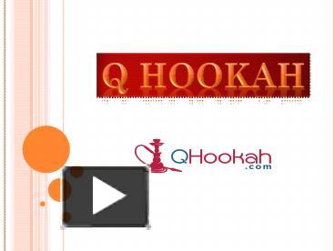 PPT – Hookah Shisha, Shisha Pipes - qhookah.com PowerPoint presentation ...