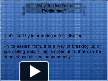PPT – Why To Use Data Partitioning? PowerPoint presentation | free to ...