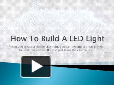 PPT – How To Build A LED Light PowerPoint presentation | free to ...