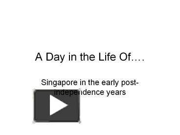 A Day in the Life Of presentation | free to view