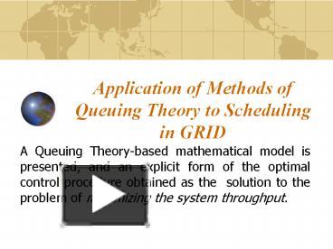 PPT – Application of Methods of Queuing Theory to Scheduling in GRID ...