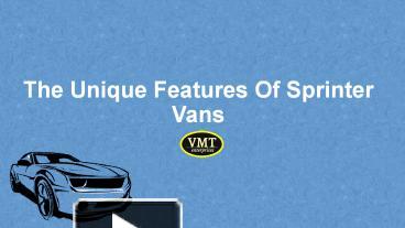 The Unique Features Of Sprinter Vans presentation | free to download