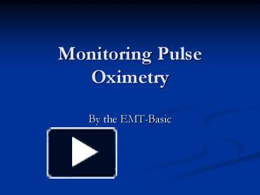 Monitoring Pulse Oximetry presentation | free to view