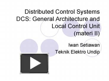 Distributed Control Systems DCS: General Architecture and Local Control ...