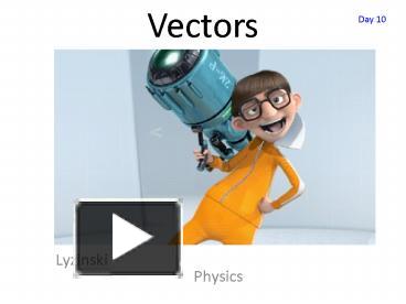 PPT – Vectors PowerPoint presentation | free to download - id: 850a4b-MDNiM
