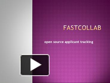 PPT – open source applicant tracking - fastcollab PowerPoint ...