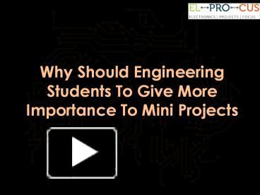 PPT – Importance of Doing Mini Projects By Engineering Students ...