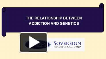 The relationship between addiction and genetics presentation | free to ...
