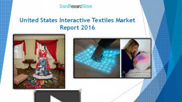 PPT – United States Interactive Textiles Market Report 2016 PowerPoint ...