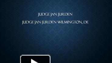 PPT – Judge Jan Jurden PowerPoint presentation | free to download - id ...