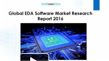 PPT – Global EDA Software Market Research Report 2016 PowerPoint ...