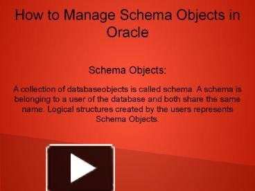 PPT – How to Manage Schema Objects in Oracle PowerPoint presentation ...