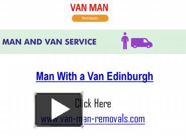 PPT – Man with a van Edinburgh PowerPoint presentation | free to ...