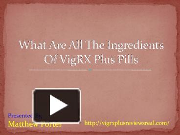 What Are All The Ingredients Of VigRX Plus presentation | free to download
