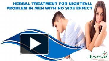 PPT – Herbal Treatment For Nightfall Problem In Men With No Side Effect ...