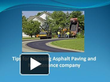 PPT – Tips for Choosing Asphalt Paving and Maintenance Company ...