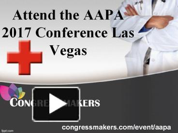PPT – Connect to the AAPA 2017 annual medical conference PowerPoint ...