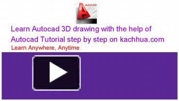 PPT – Learn Autocad 3D drawing with the help of Autocad Tutorial step ...