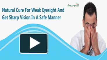 PPT – Natural Cure For Weak Eyesight And Get Sharp Vision In A Safe ...