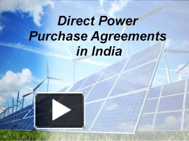 Direct Power Purchase Agreements in India presentation | free to download