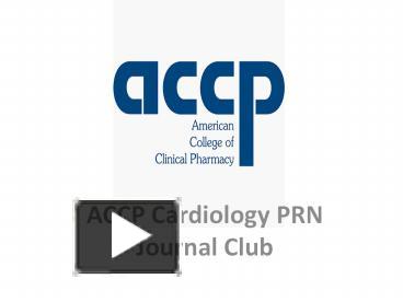 ACCP Cardiology PRN Journal Club presentation | free to download