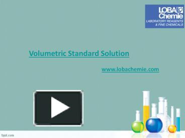 Volumetric Standard Solutions-Lobachemie presentation | free to download