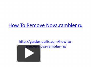 How to Remove Nova.rambler.ru presentation | free to download