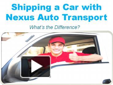 PPT – Shipping a Car with Nexus Auto Transport PowerPoint presentation ...