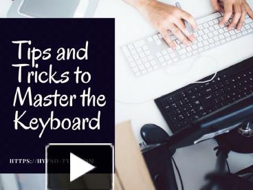 Tips and Tricks to Master the Keyboard presentation | free to download