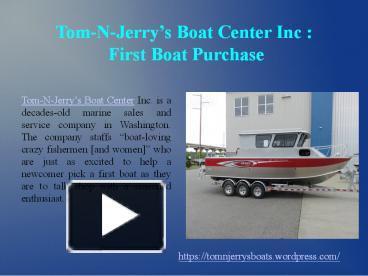 PPT – Tom-N-Jerrys Boat Center PowerPoint presentation | free to ...