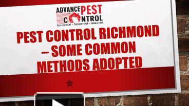 PPT – Pest control Richmond – Some Common Methods Adopted PowerPoint ...