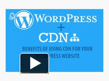 PPT – Importance of using CDN for your WordPress Website PowerPoint ...
