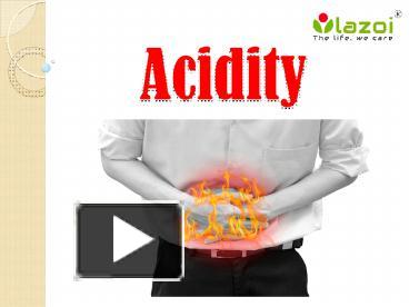 Acidity: Definition, causes, symptoms and treatment of acidity ...