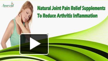 PPT – Natural Joint Pain Relief Supplements To Reduce Arthritis ...