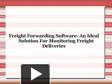 PPT – Freight Forwarding Software- An Ideal Solution For Monitoring ...