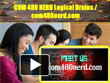 PPT – COM 480 NERD Logical Brains / com480nerd.com PowerPoint ...