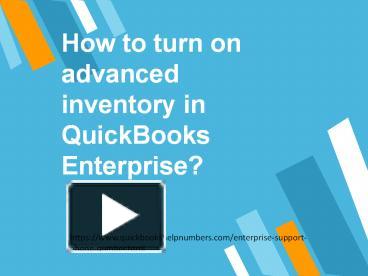 PPT – How to turn on advanced inventory in QuickBooks Enterprise ...