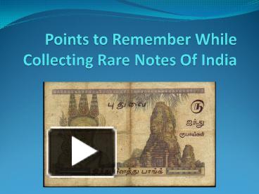 PPT – Points to Remember While Collecting Rare Notes Of India ...