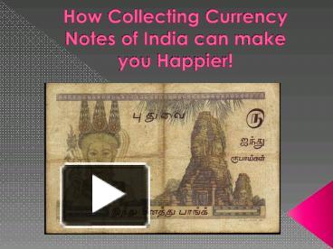 PPT – How Collecting Currency Notes of India can make you Happier ...