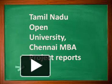 Tamil Nadu Open University, Chennai MBA Project reports presentation ...